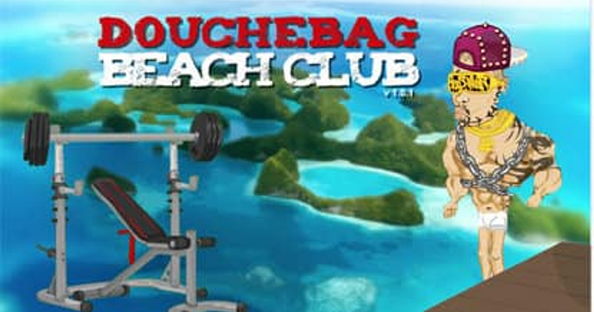 Douchebag Beach Club - Jogo Gratuito Online | FunnyGames